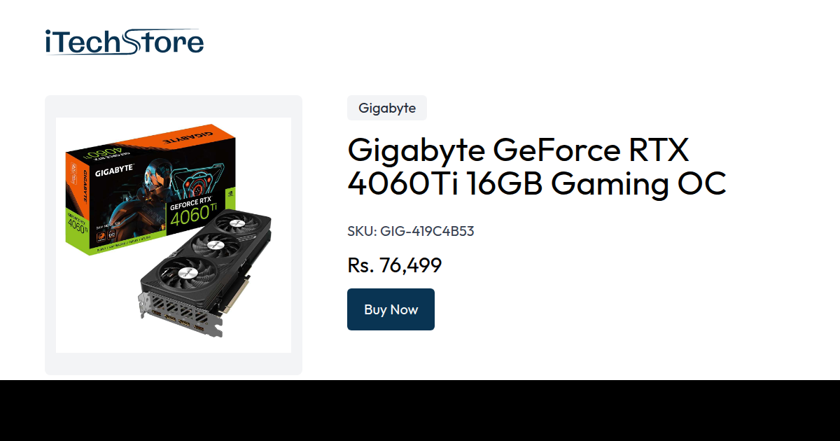 Gigabyte GeForce RTX 4060Ti 16GB Gaming OC - iTechStore Gigabyte GeForce RTX 4060Ti 16GB Gaming OC - iTechStore